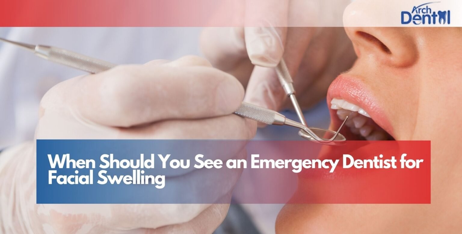When Should You See an Emergency Dentist for Facial Swelling | Arch Dental